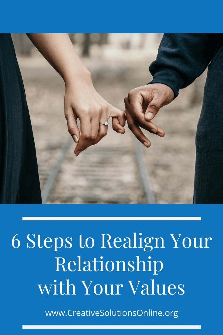 6 Steps to Realign Your Relationship with Your Values
