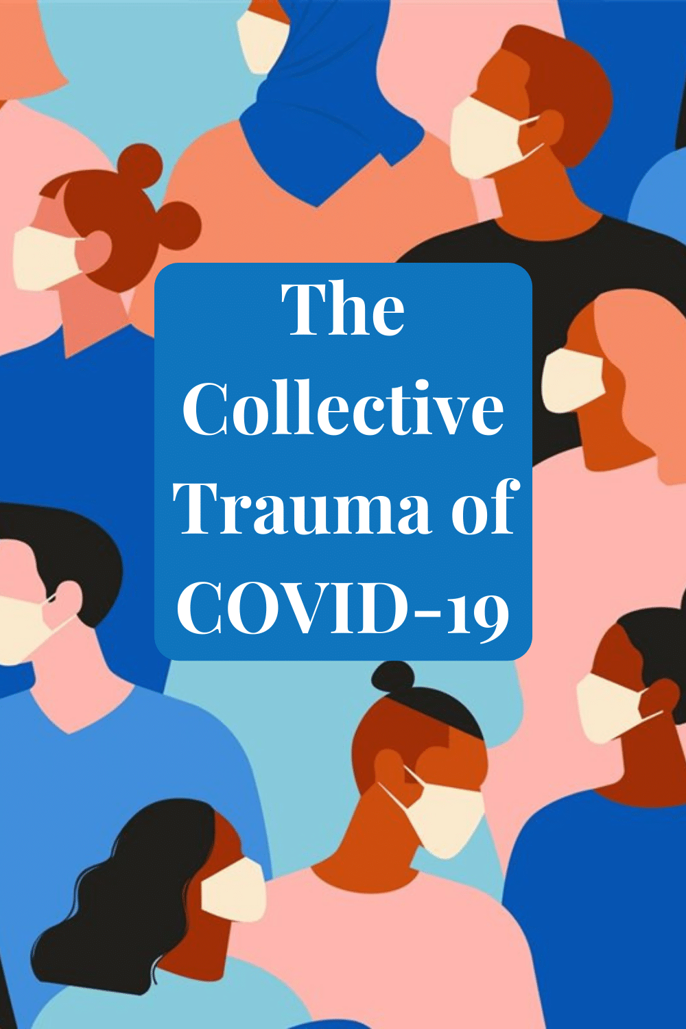 The Collective Trauma of COVID-19 Pandemic